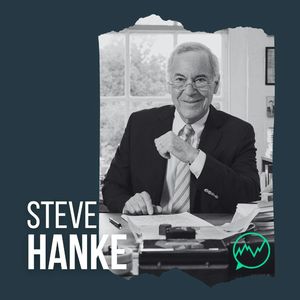 280: Steve Hanke - Decoding the Drivers of Inflation and Markets - Chat ...